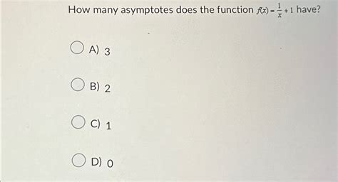 Solved How Many Asymptotes Does The Function F X 1x 1