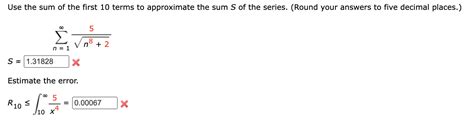 Solved Use The Sum Of The First Terms To Approximate The Chegg Com