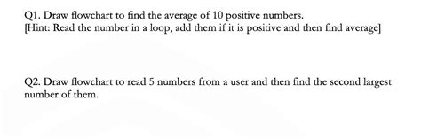 Solved Q1 Draw Flowchart To Find The Average Of 10 Positive