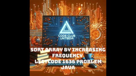 Sort Array By Increasing Frequency Leetcode 1636 Problem Java