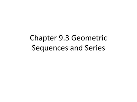 PPT Chapter 9 3 Geometric Sequences And Series PowerPoint