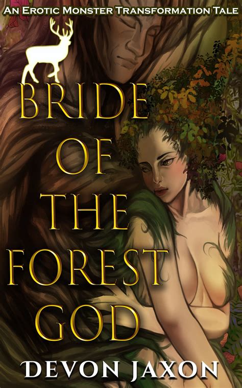 Bride Of The Forest God An Erotic Monster Transformation Tale By Devon Jaxon Goodreads