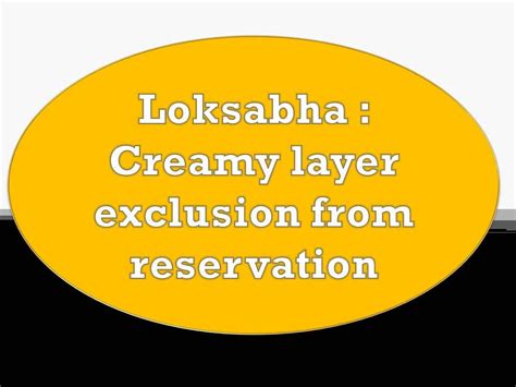 Loksabha Creamy Layer Exclusion From Reservation Govtempdiary