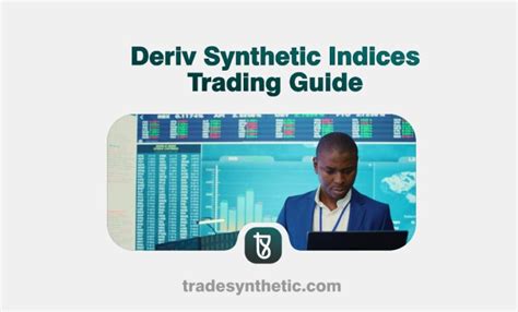 Deriv Synthetic Indices Trading Guide Tradesynthetic