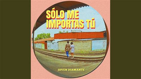 S Lo Me Importas T Youtube