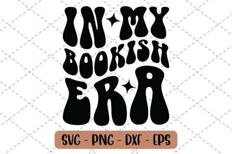 In My Bookish Era SVG Funny Quote PNG Graphic By Millerleslies26
