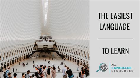 What Is The Easiest Language To Learn And The Hardest