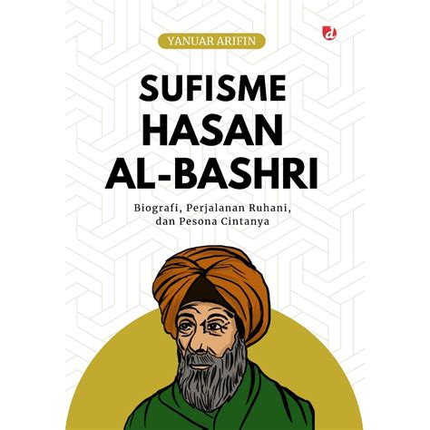 Jual Sufisme Hasan Al Bashri Biografi Perjalanan Ruhani And Pesona
