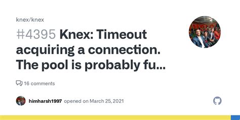 Knex Timeout Acquiring A Connection The Pool Is Probably Full Are You Missing A Transacting
