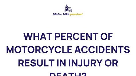 Uncovering The Truth Motorcycle Accident Statistics Revealed