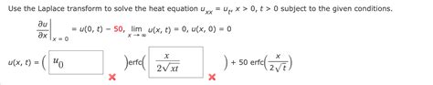 Solved Use the Laplace transform to solve the heat equation | Chegg.com