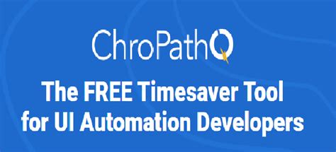 chropath a smarter way of writing locators in ui automation