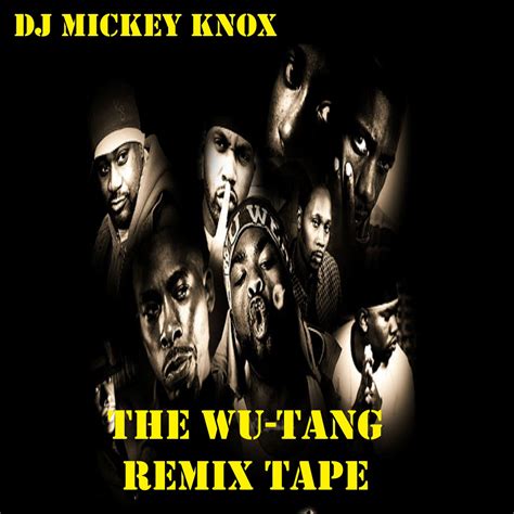 The Wu Tang Remix Tape Dj Mickey Knox