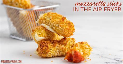 How To Make Fried Mozzarella Sticks In An Air Fryer Fabulessly Frugal