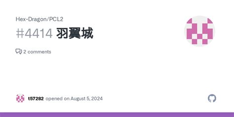 羽翼城 · Issue 4414 · Hex Dragonpcl2 · Github