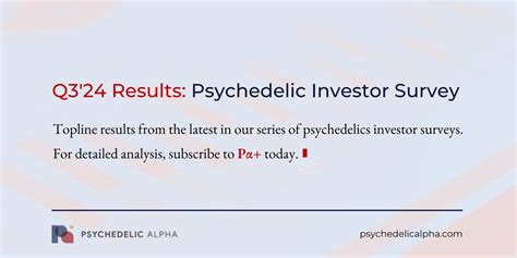 Psychedelic Investor Survey Q3 2024 Psychedelic Alpha