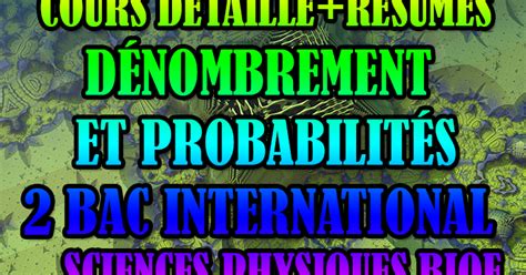 BAC SCIENCES PHYSIQUES BIOF COURS ET RÉSUMES DE DÉNOMBREMENT ET PROBABILITÉS éme
