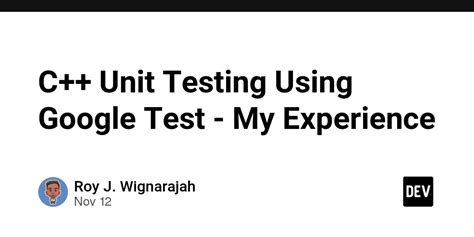 C Unit Testing Using Google Test My Experience DEV Community