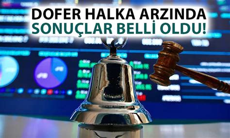 Dofer Halka Arz Na Kattan Fazla Talep Geldi Paratic