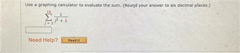 solved use a graphing calculator to evaluate the sum round