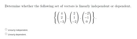 Solved Determine Whether The Following Set Of Vectors Is Chegg
