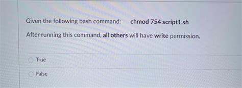 Solved Given The Following Bash Command Chmod 754