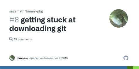 Getting Stuck At Downloading Git · Issue 8 · Sagemathbinary Pkg · Github