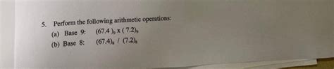 Solved 5 Perform The Following Arithmetic Operations 674