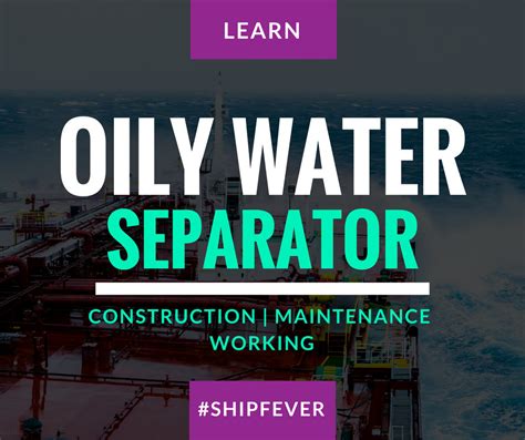 Oily Water Separator Construction Working And Dismantling Shipfever