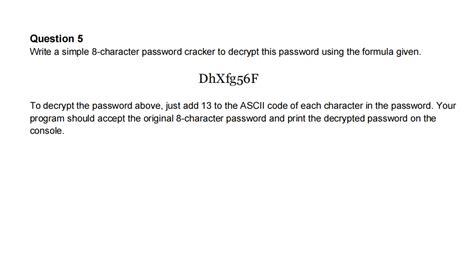 Solved Question 5 Write A Simple 8 Character Password