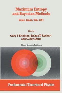 Libro Maximum Entropy And Bayesian Methods Boise Idaho Usa Proceedings Of The Th