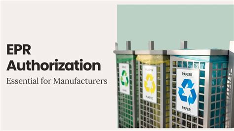 Epr Authorization Essential For Manufacturers