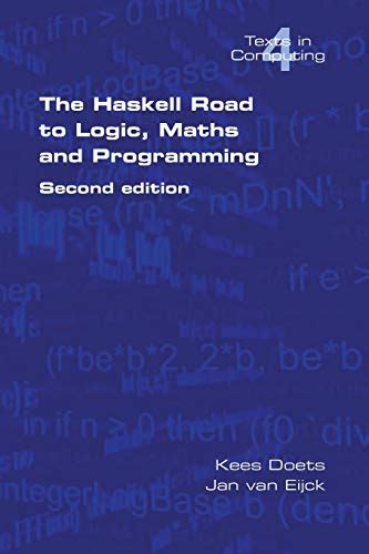 The Haskell Road To Logic Maths And Programming Second Edition Texts