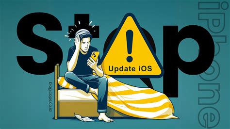 Jangan Update Ios Sebelum Tau Ini Pahami 4 Risiko Dan Cara Aman