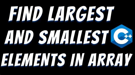 C Program To Find The Largest And Smallest Elements In An Array Using