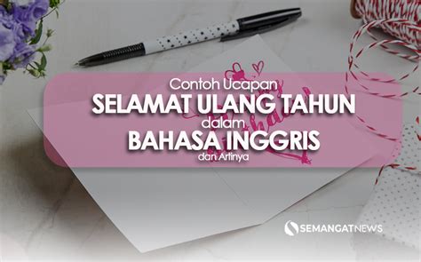 Contoh Ucapan Selamat Ulang Tahun Dalam Bahasa Inggris Dan Artinya