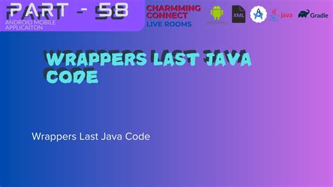 Wrappers Last Java Code CharmingConnect Live Rooms Android