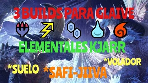 Mhw Iceborne Builds Sets Glaive Insecto Elemental Kjarr Youtube