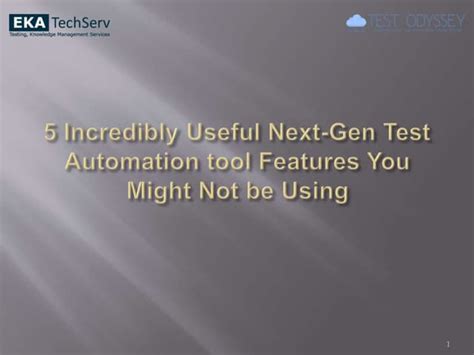 5 Incredibly Useful Next Gen Test Automation Tool Features Ppt