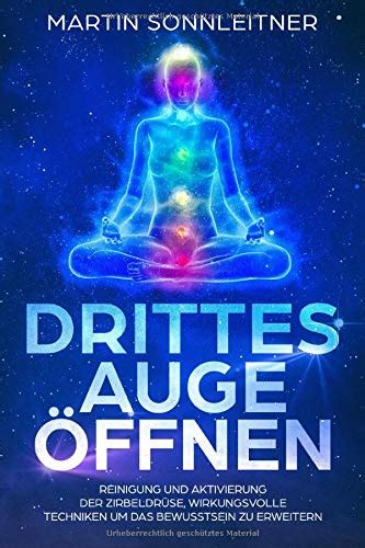 Drittes Auge öffnen Reinigung und Aktivierung der Zirbeldrüse