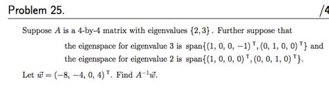 Solved Suppose A Is A 4 By 4 Matrix With Eigenvalues {2 3}