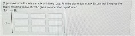solved 1 point assume that a is a matrix with three rows