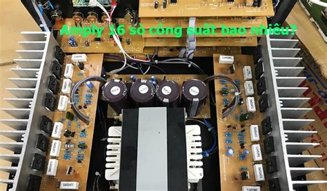 Giải đáp Amply sò công suất bao nhiêu Đánh được loa nào