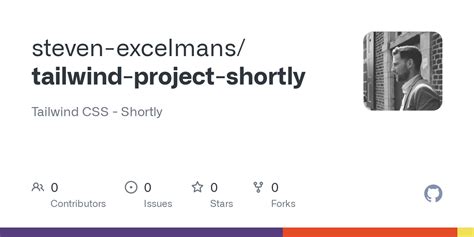 GitHub Steven Excelmans Tailwind Project Shortly Tailwind CSS Shortly