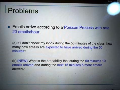 Problems Emails Arrive According To A 3 Poisson Process With Rate 20 Emailslhour A If Dont Check