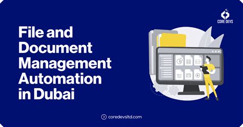File And Document Management Automation In Dubai Core Devs Ltd