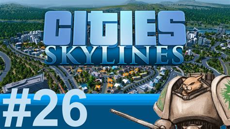 Let S Play Cities Skylines Episode 26 Down South YouTube