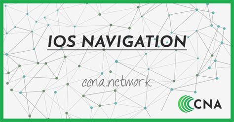 IOS Navigation CCNA