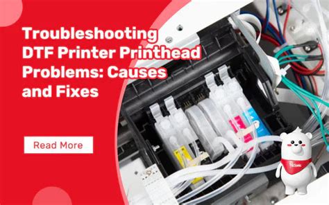 Troubleshooting Dtf Printer Printhead Problems Causes And Fixes Inksonic
