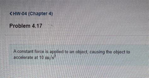 solved a constant force is applied to an object causing the